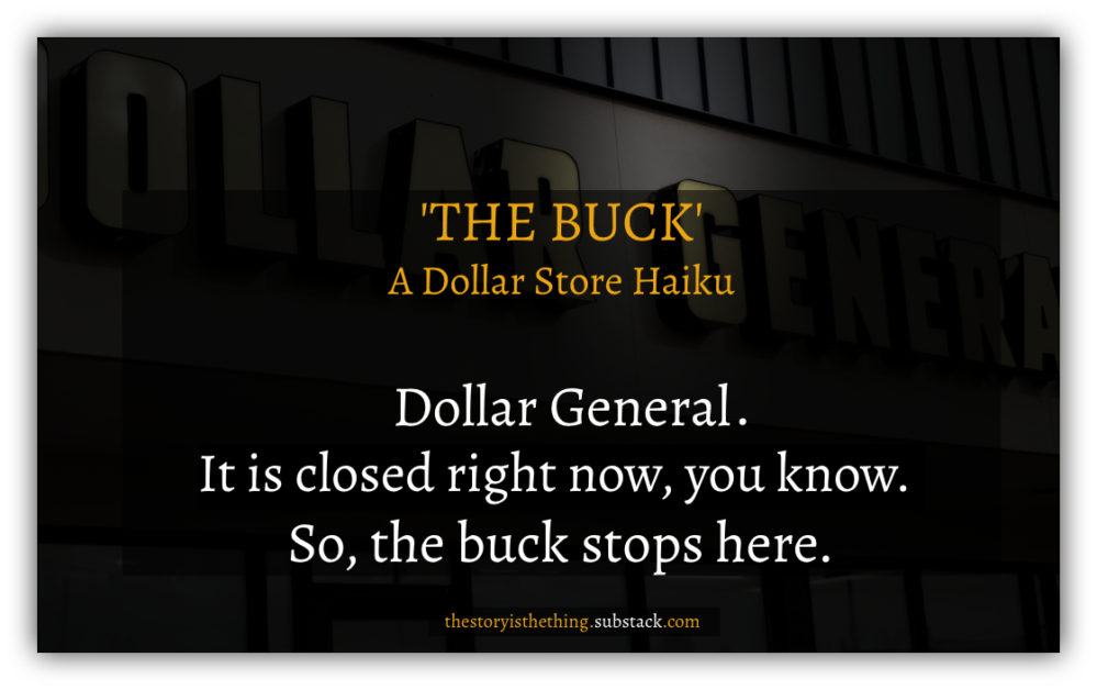 ‘THE BUCK’: A Dollar Store Haiku – TheStoryIstheThing